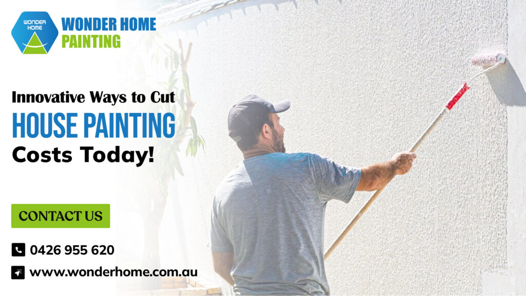 What are the Best Methods to Reduce Painting Costs? | Wonder Home Painting